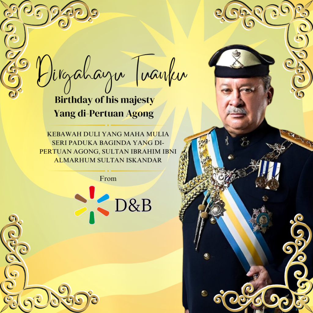 Wishing The Yang di-Pertuan Agong, a prosperous birthday – D&B ...